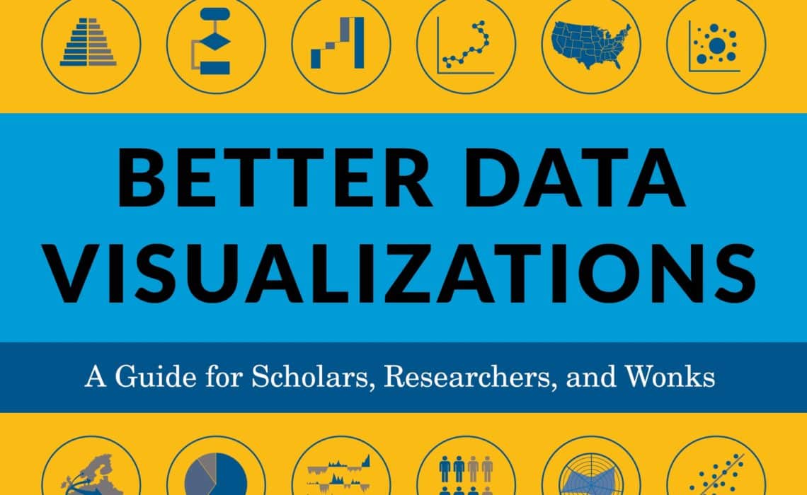 Better Data Visualizations: A Guide for Scholars, Researchers, and ...